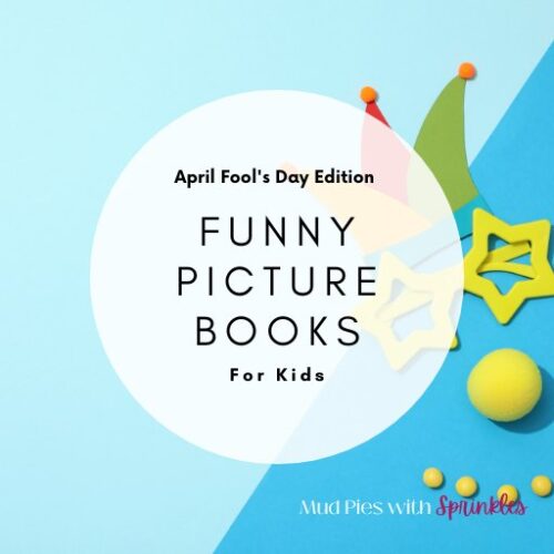 31 Best April Picture Books for Kids: Read Alouds - Mud Pies with Sprinkles