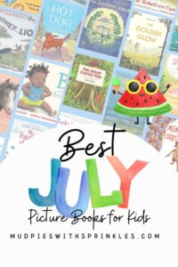 31 Best July Picture Books for Kids: Children's Must-Read - Mud Pies ...