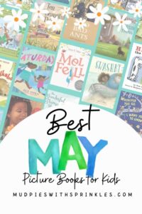 31 Best May Picture Books for Kids: Read Alouds - Mud Pies with Sprinkles